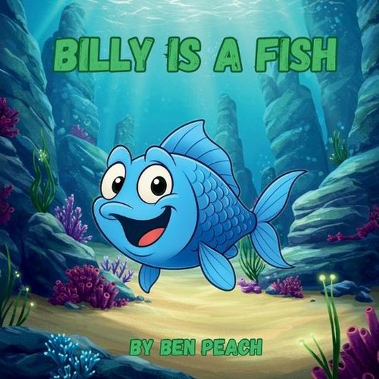 Billy is a Fish | 9798288405525 | Ben Peach | Boeken | bol