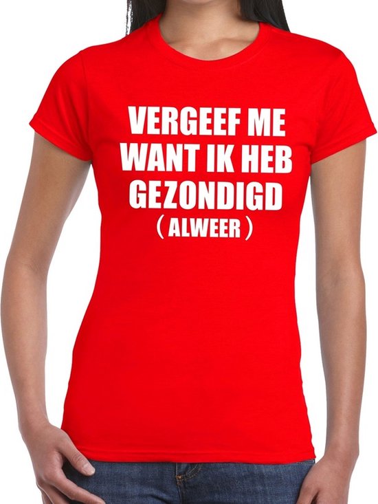 Vergeef me tekst t-shirt rood dames - dames shirt Vergeef me S | bol