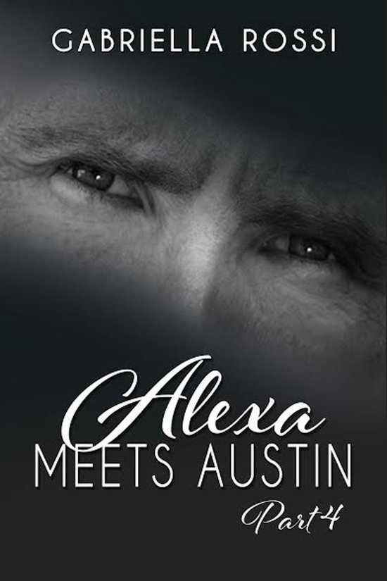 The Alexa Series 4 - Alexa Meets Austin (ebook), Gabriella Rossi ...