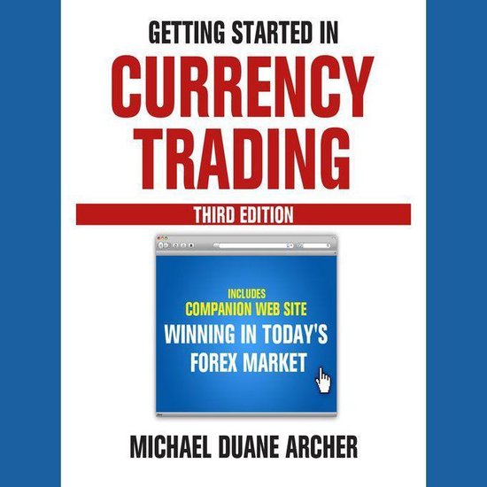 Getting Started in Currency Trading, Michael D Archer | 9781663700537 | Boeken | bol