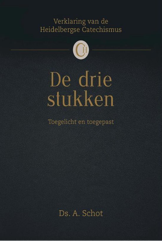De drie stukken - toegelicht en toegepast, Ds. A. Schot | 9789087183431 ...