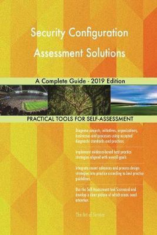 Security Configuration Assessment Solutions A Complete Guide - 2019 ...