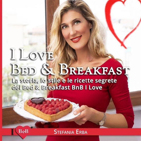 I Love Bed & Breakfast (ebook), Stefania Erba | 9788835860570 | Boeken | bol.com