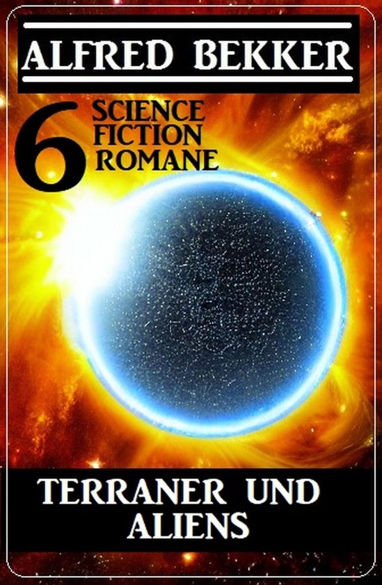Terraner und Aliens: 6 Science Fiction Romane (ebook), Alfred Bekker ...