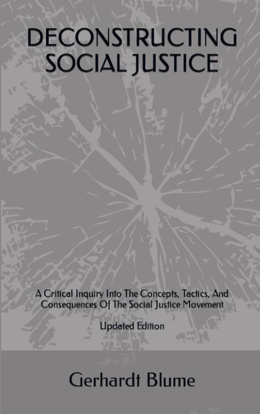 Deconstructing Social Justice (ebook), Gerhardt Blume | 9798756056846 | Boeken | bol.com