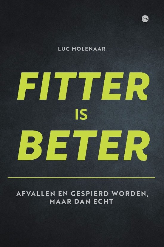 Fitter is Beter, Luc Molenaar | 9789464680980 | Boeken | bol