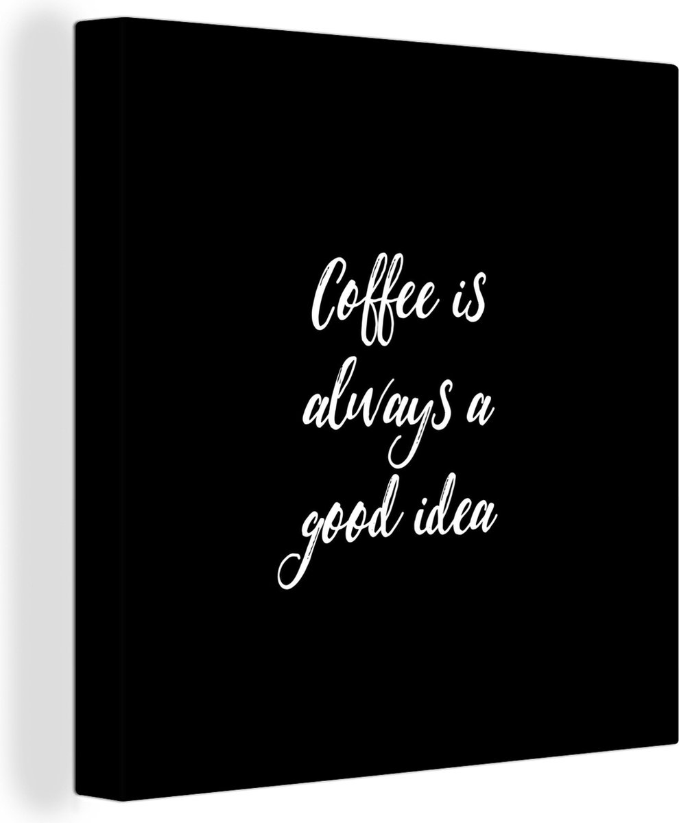 Citation Peinture sur Toile - Café - Le Coffee est toujours une bonne ...