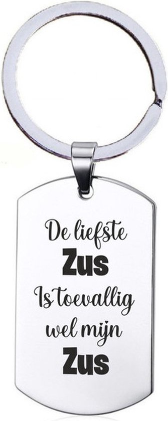 Sleutelhanger RVS - De Liefste Zus Is Toevallig Wel Mijn Zus | bol