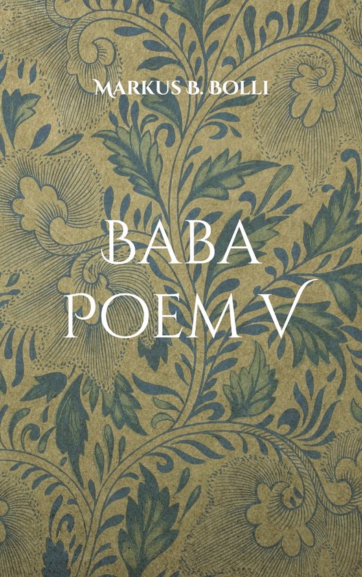 Baba Poem 5 - Baba Poem V (ebook), Markus B. Bolli | 9783740705305 ...