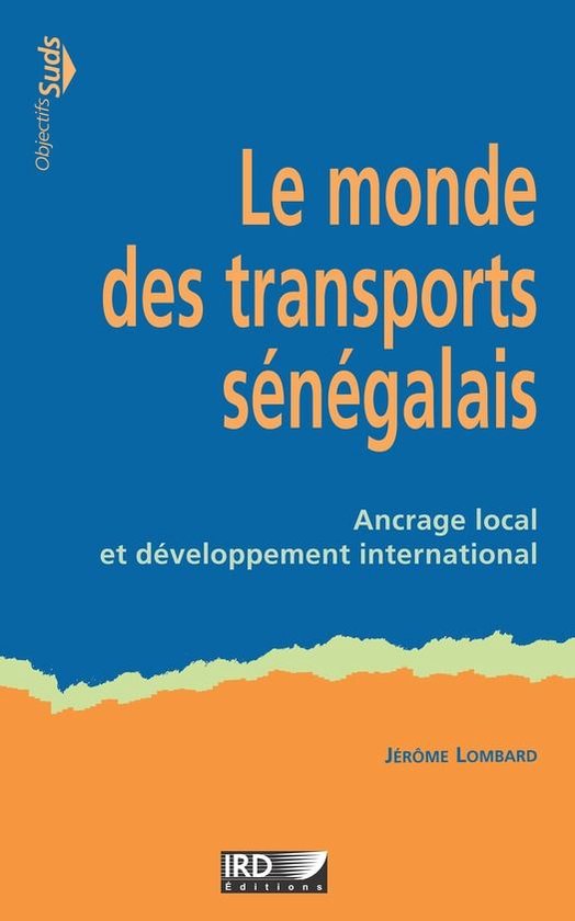 Objectifs Suds - Le monde des transports sénégalais (ebook), Jérôme ...