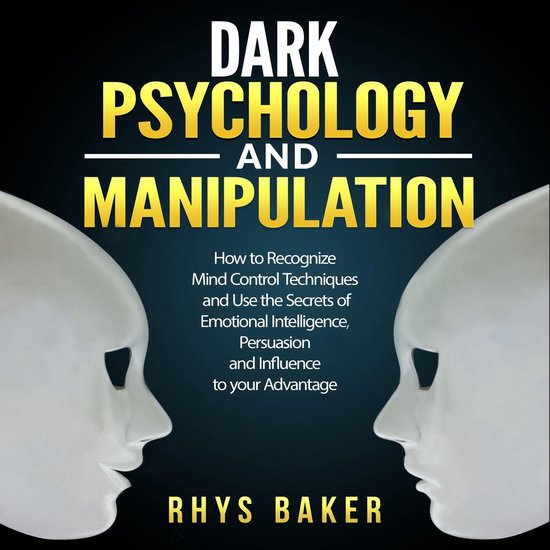 Dark Psychology and Manipulation, Rhys Baker | 9781662278464 | Boeken ...
