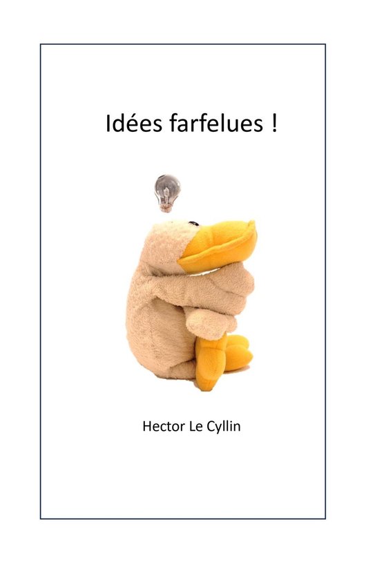 Idées Farfelues! (ebook), Hector Le Cyllin | 9791042442194 | Boeken | bol