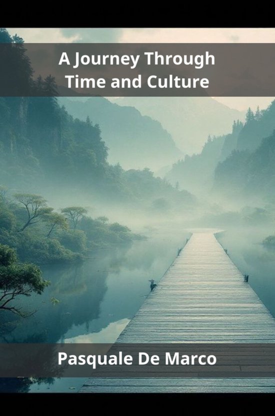 A Journey Through Time and Culture (ebook), Pasquale de Marco ...