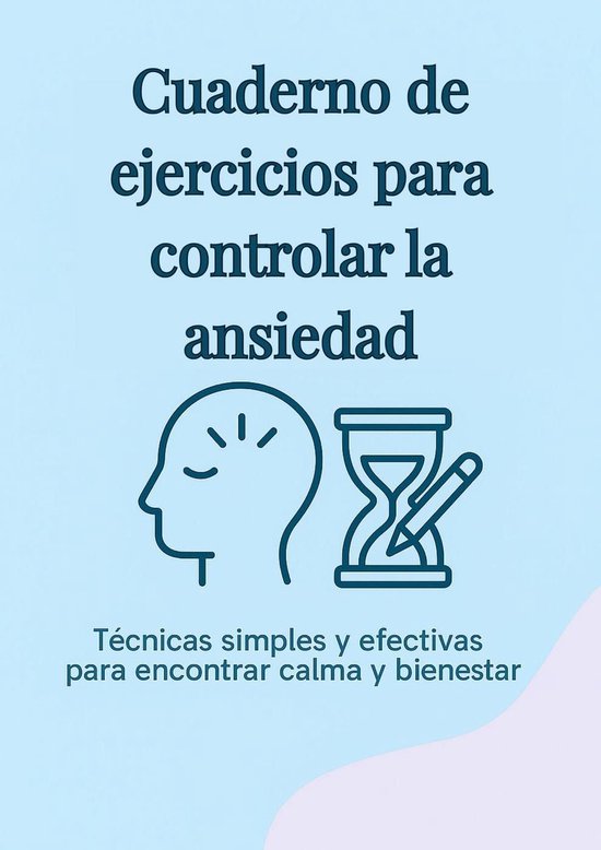 Cuaderno de ejercicios para controlar la ansiedad (ebook), Valentin ...