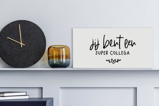 Canvas Schilderij Jij bent een super collega - Spreuken - Quotes ...