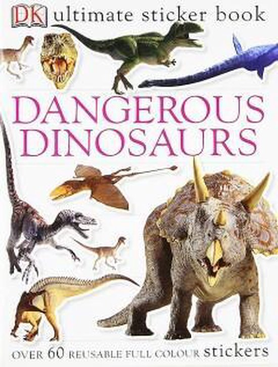 Ultimate Dangerous Dinosaurs Sticker Bk, DK Publishing | 9781405304504 ...