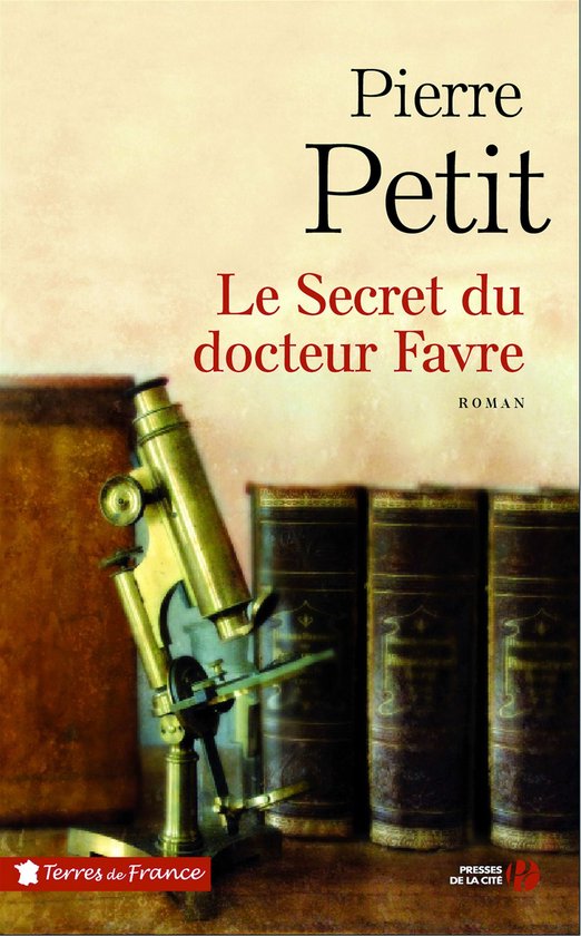 Terres de France - Le secret du docteur Favre (ebook), Pierre Petit | 9782258118300 |... | bol.com
