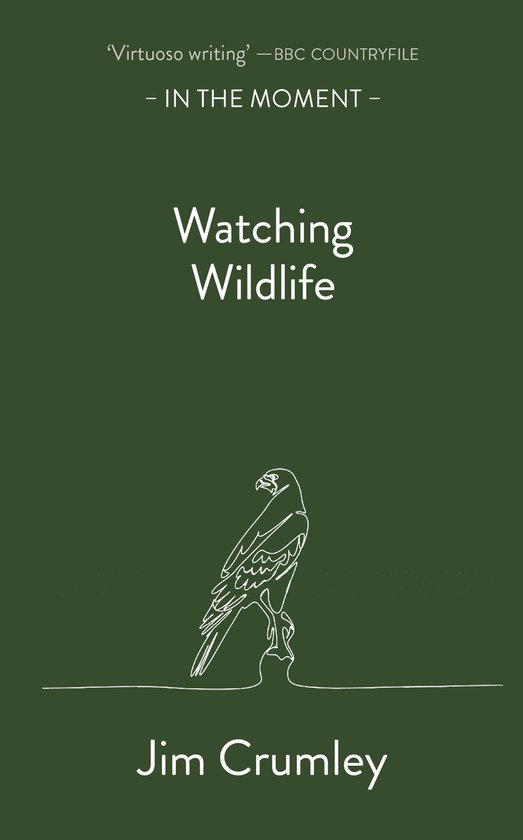 In the Moment- Watching Wildlife, Jim Crumley | 9781913393847 | Boeken ...