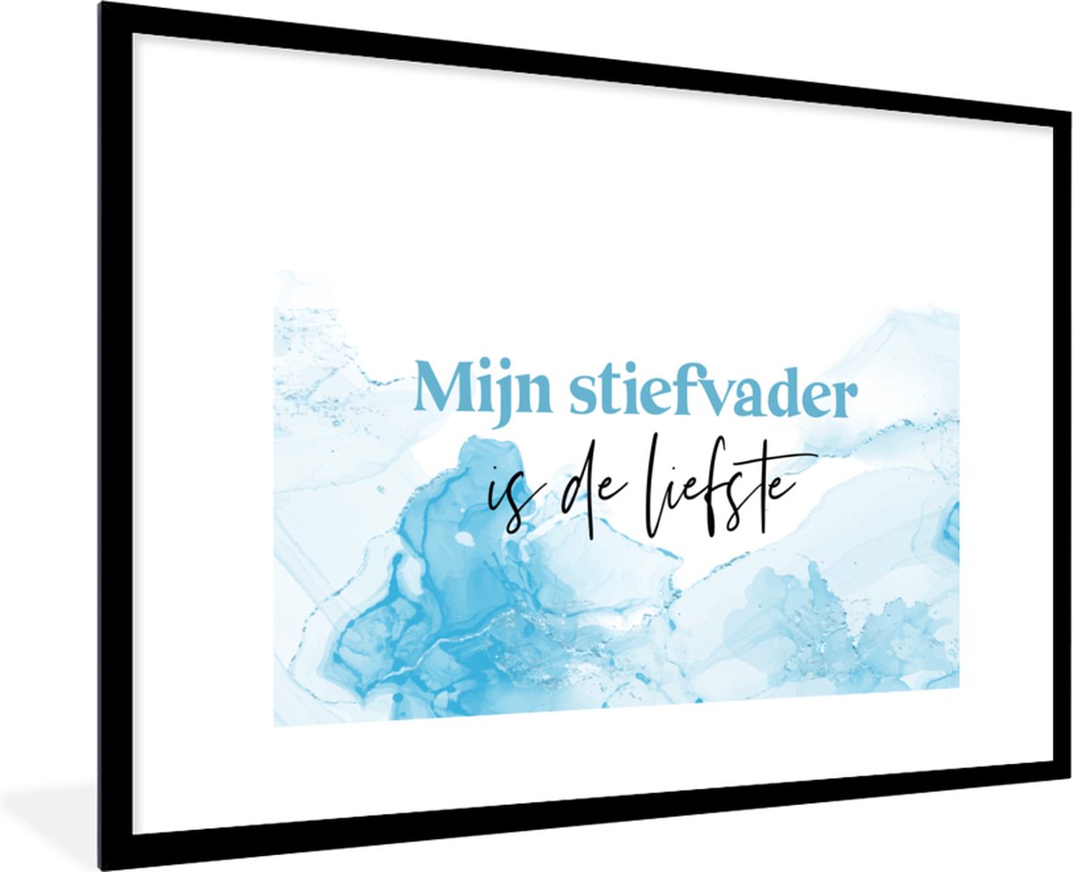 Fotolijst incl. Poster - Quote - Mijn stiefvader is de liefste ...