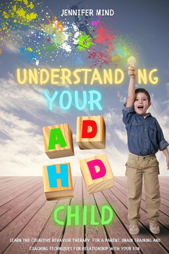 Understanding and Managining ADHD 3 - Understanding Your ADHD Child: Learn the... | bol.com