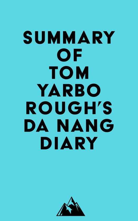 Summary of Tom Yarborough's Da Nang Diary (ebook), Everest Media ...