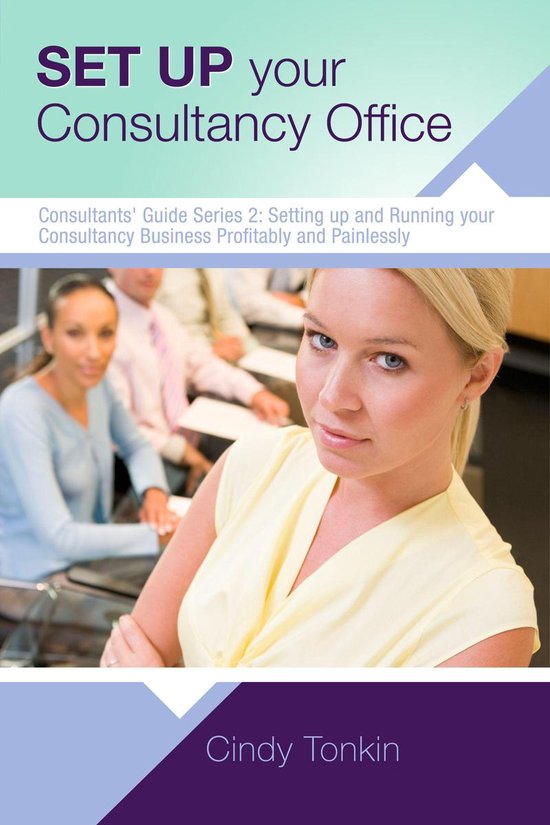 Consultants' Guides: setting up and running your consulting business ...