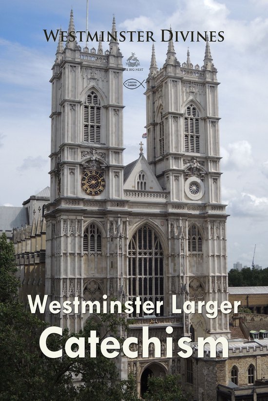 Christian Classics - Westminster Larger Catechism (ebook), Westminster ...