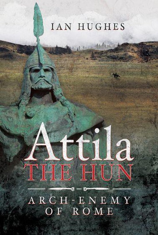 Attila the Hun (ebook), Hughes, Ian | 9781473890329 | Boeken | bol.com