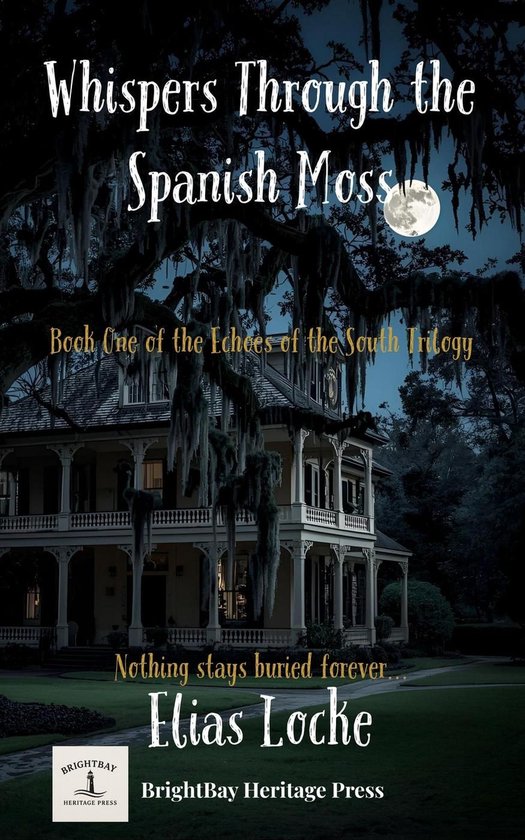Echoes of the South Trilogy 1 - Whispers Through the Spanish Moss ...