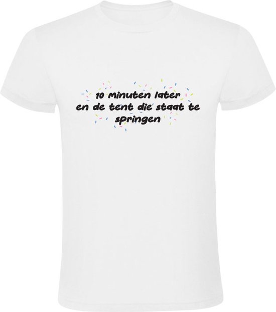 10 minuten later en de tent die staat te springen Heren T-shirt ...