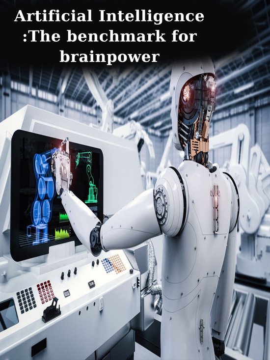 Artificial Intelligence :The benchmark for brainpower (ebook), Ralph Carl |... | bol