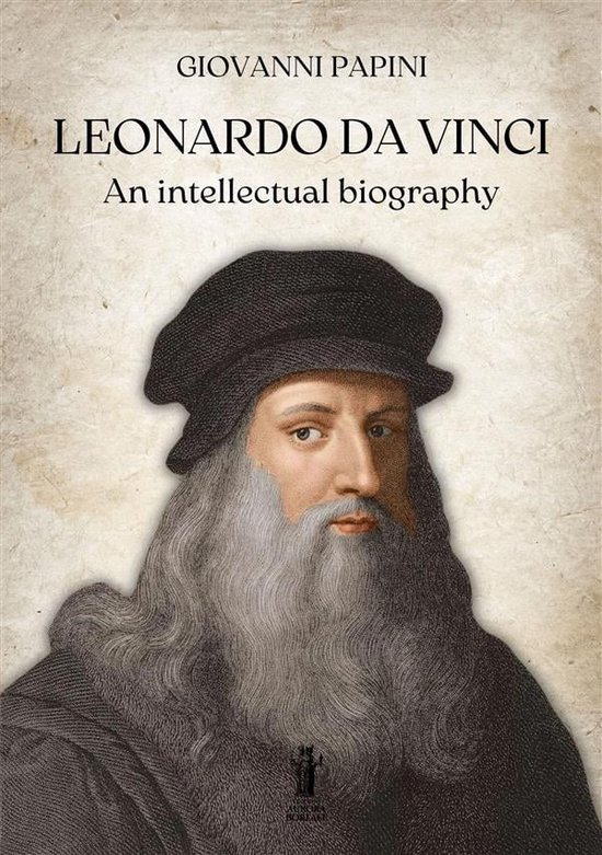 Leonardo Da Vinci, an intellectual biography (ebook), Giovanni Papini ...