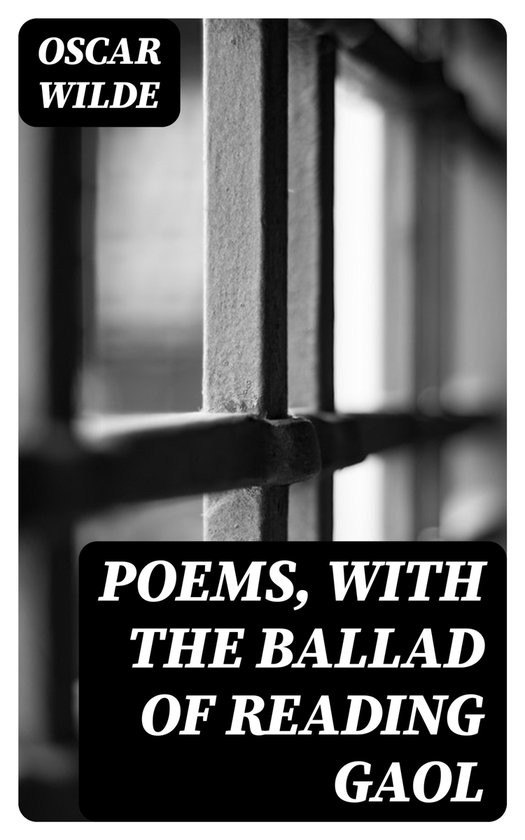 Poems, with The Ballad of Reading Gaol (ebook), Oscar Wilde ...