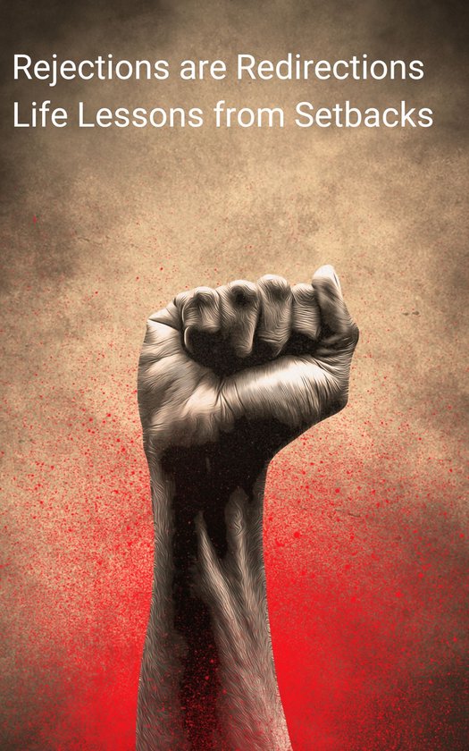 Rejection are Redirection : Life lessons from setbacks (ebook ...