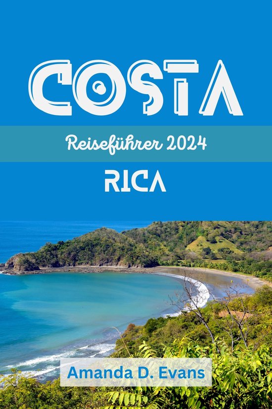 Costa Rica Reiseführer 2024 (ebook), Amanda D. Evans | 1230007737602 | Boeken | bol