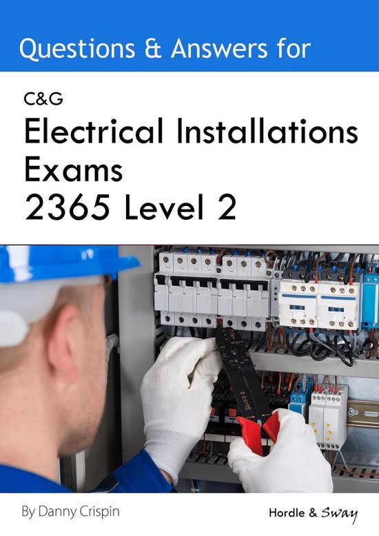 C&G Electrical Installations Exams 2365 Level 2: Questions & Answers ...