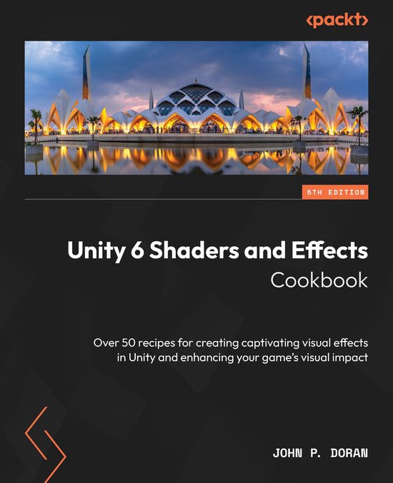 Unity 6 Shaders and Effects Cookbook (ebook), John P. Doran | 9781835460801 | Boeken | bol