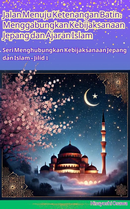 Seri Menghubungkan Kebijaksanaan Jepang dan Islam 1 - Jalan Menuju ...