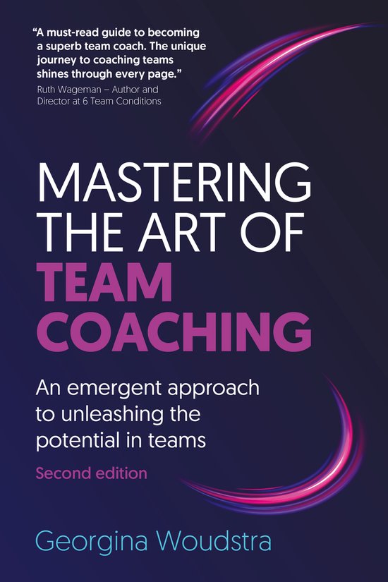 Mastering the Art of Team Coaching (Second Edition) | 9781838467654 ...