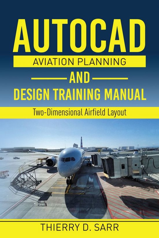 AutoCAD Aviation Planning and Design Training Manual (ebook), Thierry D ...