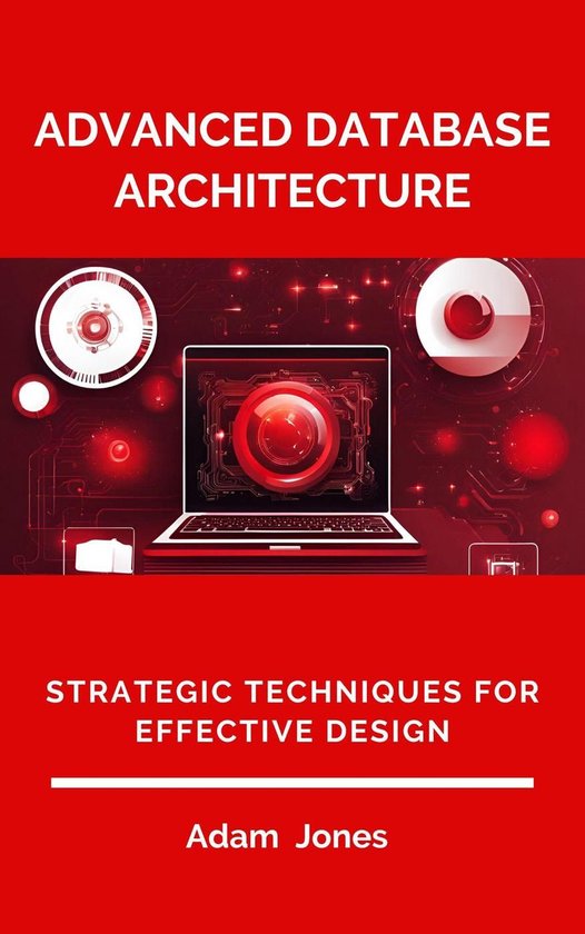 Advanced Database Architecture: Strategic Techniques for Effective ...