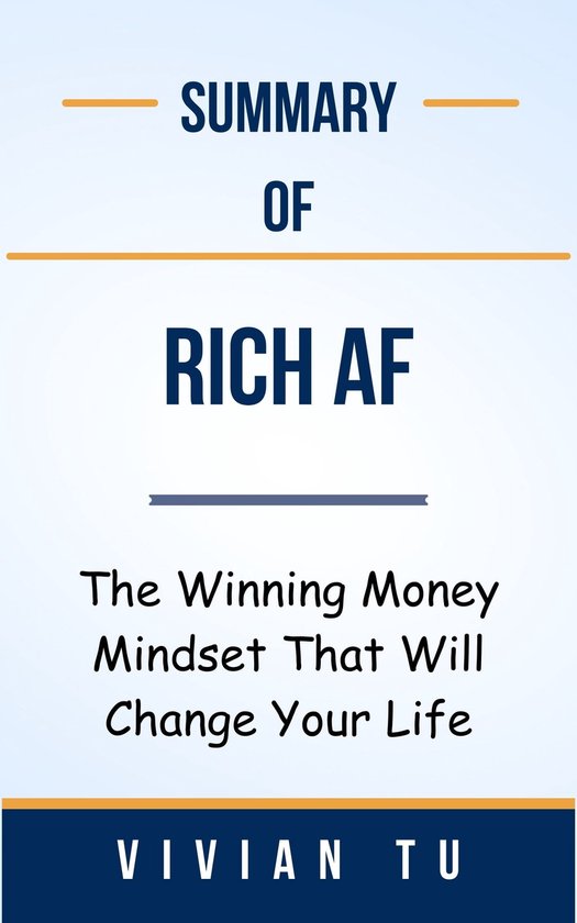Summary Of Rich AF The Winning Money Mindset That Will Change Your Life ...