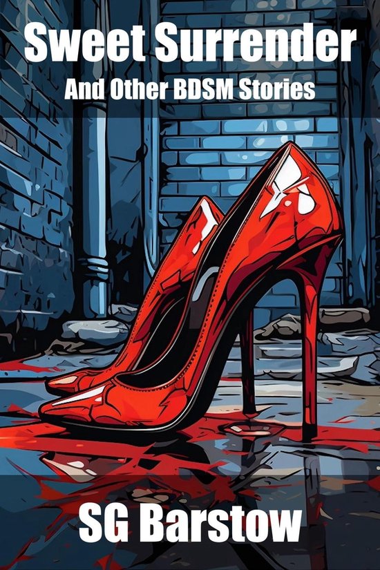 Sweet Surrender and Other Stories (ebook), SG Barstow | 9798224836048 ...