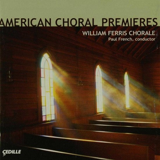 William Ferris Chorale, Paul French - American Choral Premieres (CD ...