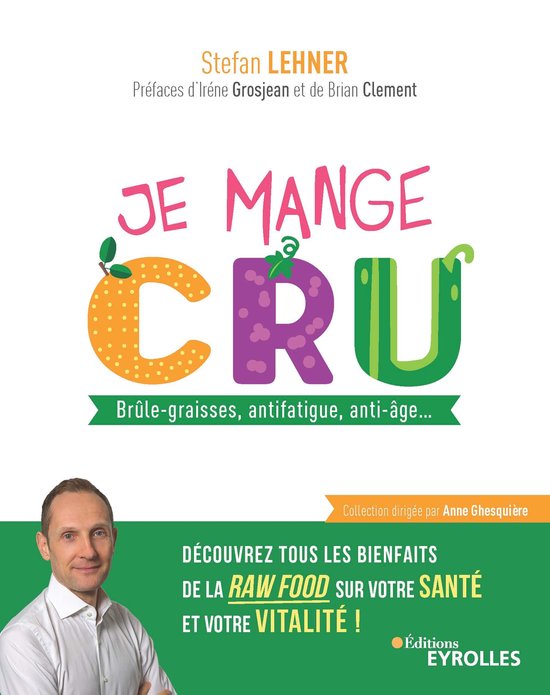 Je mange sain - Je mange cru (ebook), Stefan Lehner | 9782212450019 ...