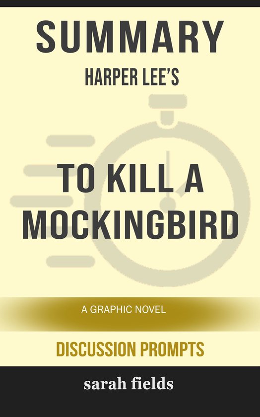 Summary of To Kill a Mockingbird: A Graphic Novel by Harper Lee ...