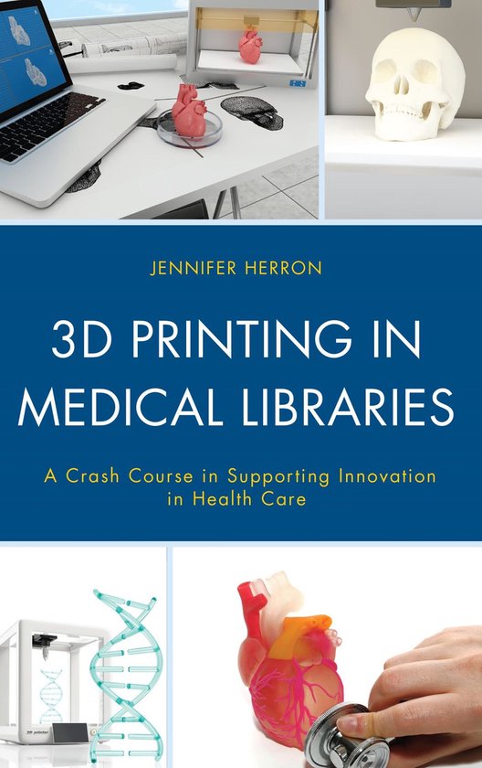Medical Library Association Books Series - 3D Printing in Medical ...