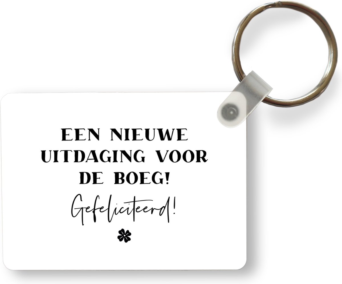 Sleutelhanger - Quote - Een nieuwe uitdaging voor de boeg ...