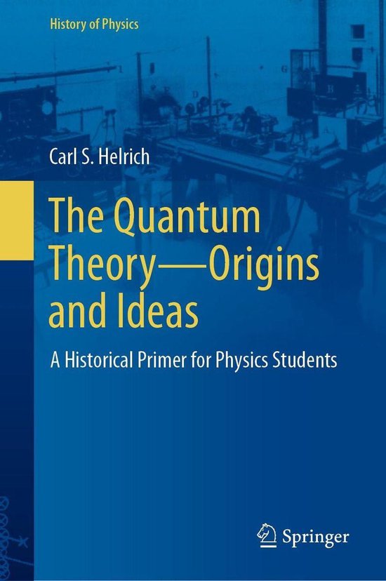 History of Physics - The Quantum Theory—Origins and Ideas (ebook), Carl ...