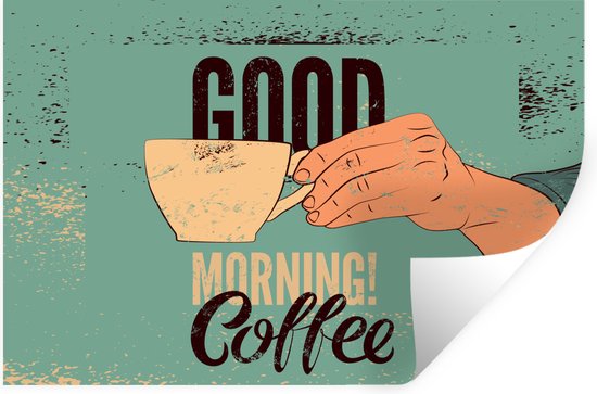 Muurstickers - Sticker Folie - Koffie - Spreuken - Retro - Good morning ...